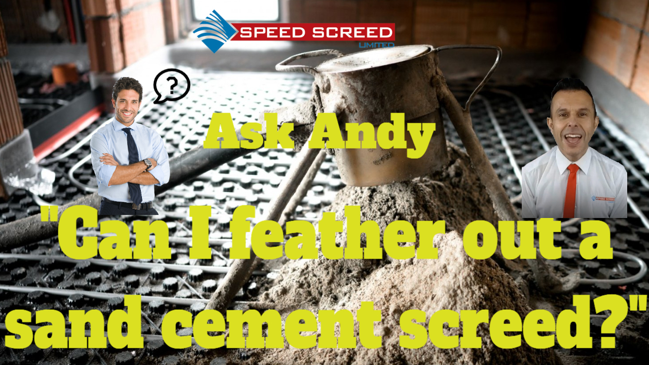 Can I Feather Out A Sand Cement Screed? What products can I use?